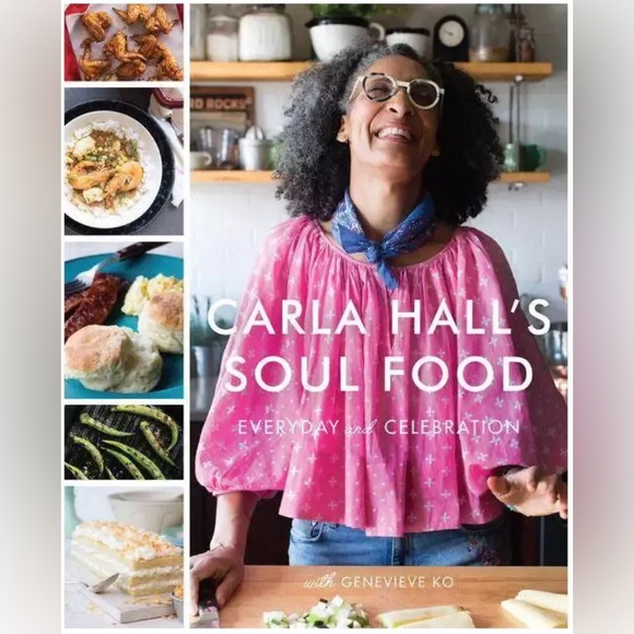 Kitchen | Carla Halls Soul Food Everyday And Celebration By Carla Hall Genevieve Ko | Poshmark